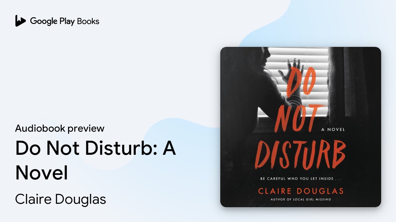 Do Not Disturb: A Novel by Claire Douglas · Audiobook preview - YouTube