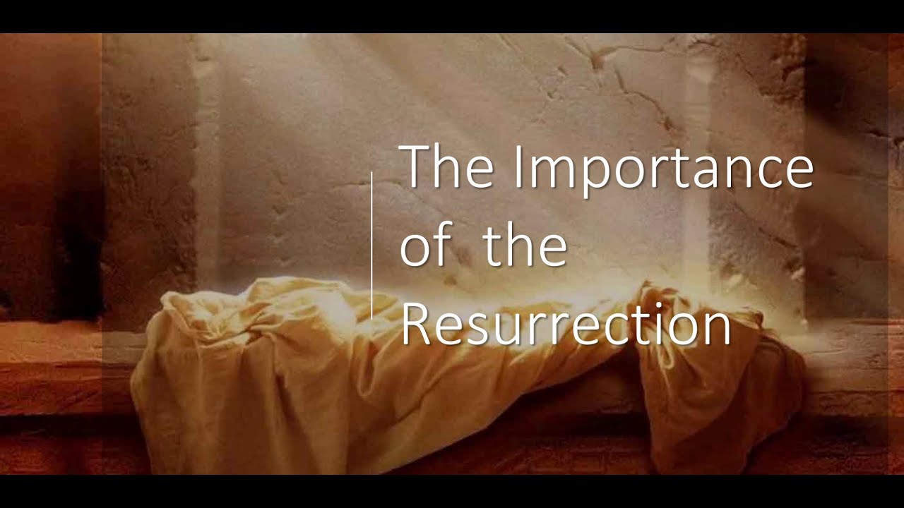 The Importance of the Resurrection- Easter Sunday 4/12/20 - YouTube