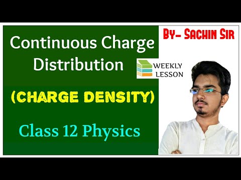 Continuous Charge Distribution | Charge Density | Electric Field ...