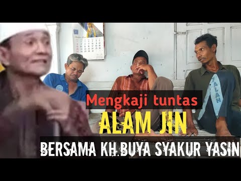 Rahasia besar Alam Jin dan Syetan.Dan cara menanggulangi.KH.BUYA SYAKUR YASIN