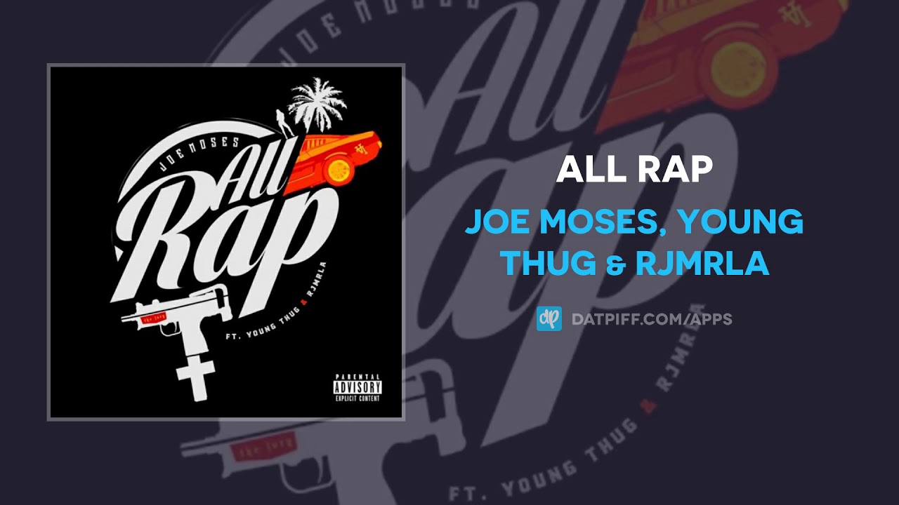 Joe Moses, Young Thug & RJMrLA - All Rap (AUDIO) - YouTube