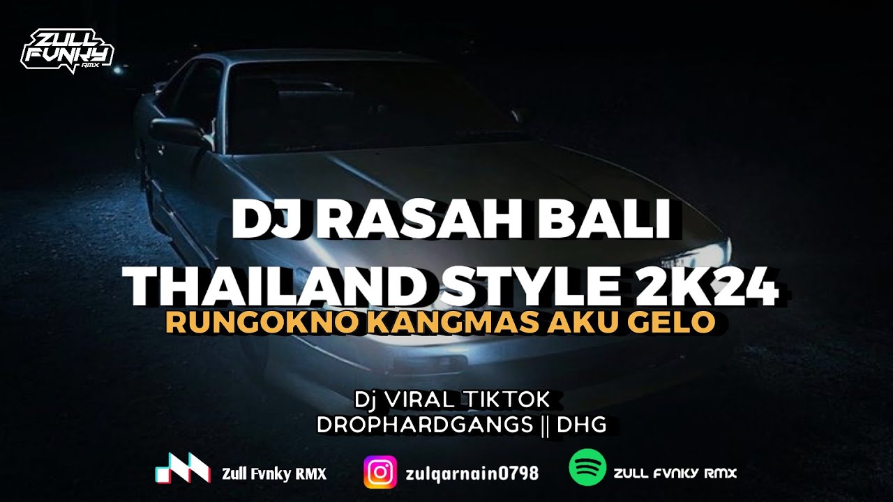 DJ RASAH BALI THAILAND STYLE 2K24 Virall Tiktok || Terbaru Zull Fvnky RMX - YouTube