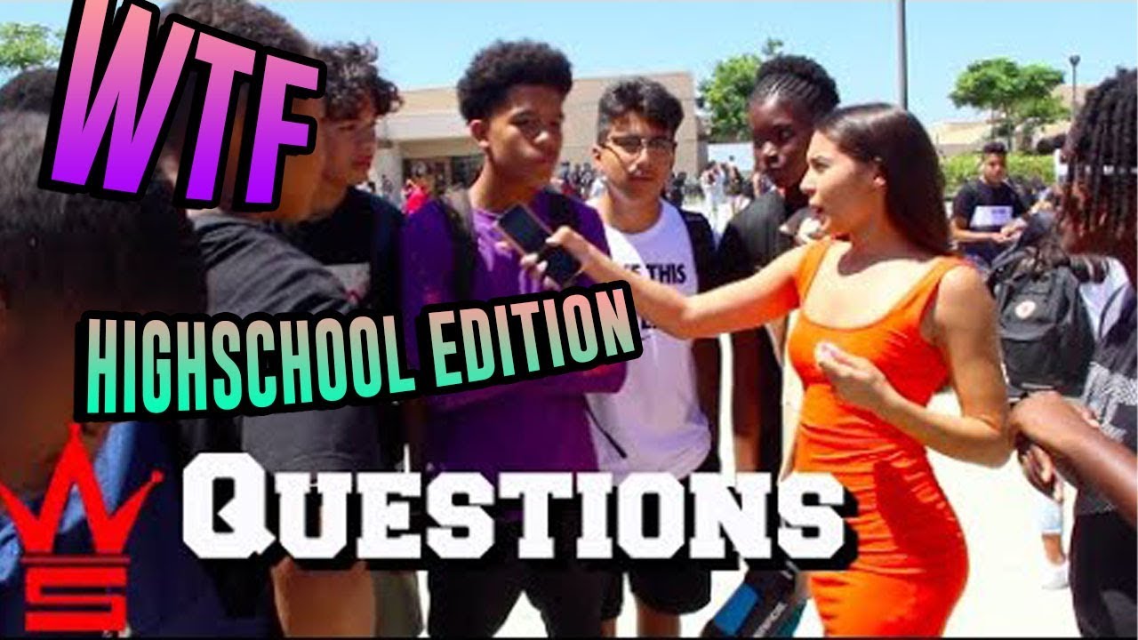 WSHH Questions (Highschool Edition) | Asking Highschool Students Basic ...