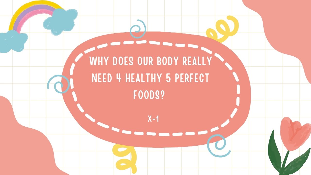Why Does Our Body Really Need 4 Healthy 5 Perfect Foods ? - YouTube