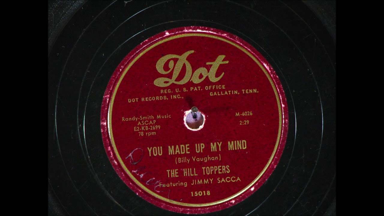 Hill Toppers, The Jimmy Sacca Dot 15018 Trying You Made Up My Mind ...