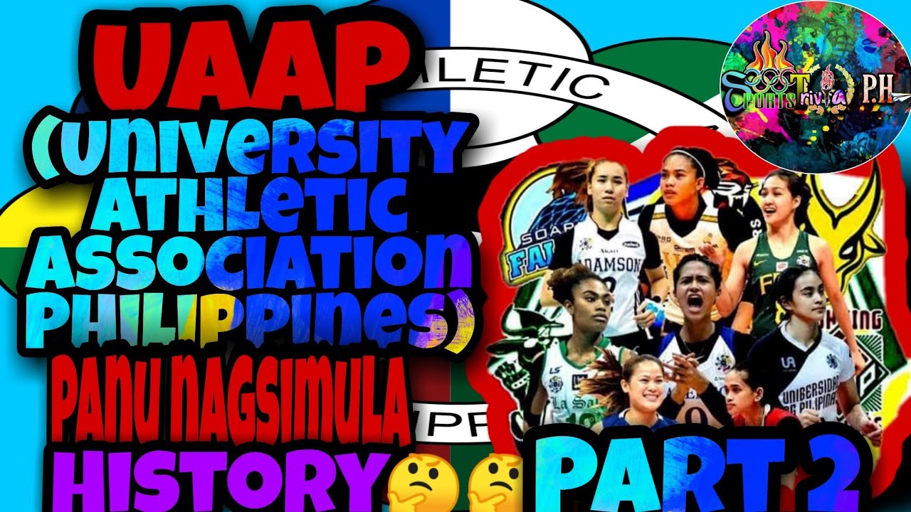 (PART 2) Paanu nga ba nagsimula at nabuo Ang University Athletic ...