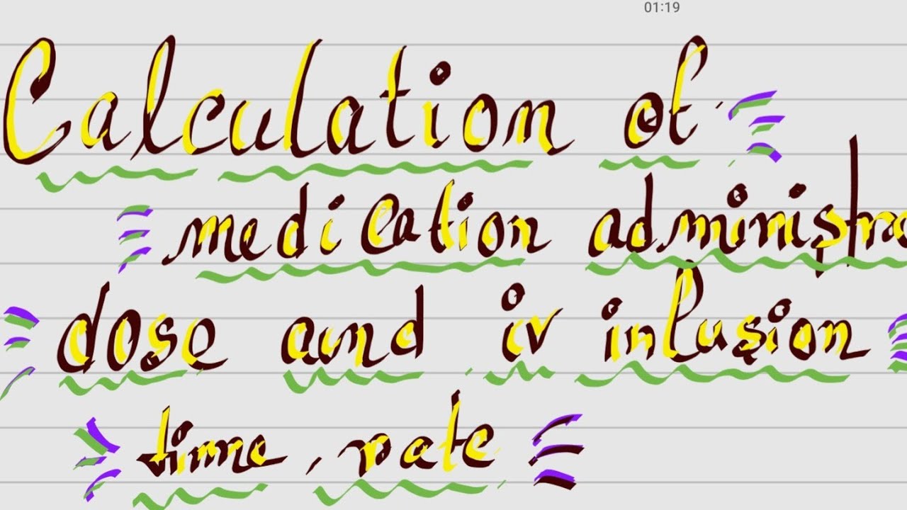 CALCULATION OF MEDICATIONS DOSE, INFUSION TIME, FLOW RATE - YouTube