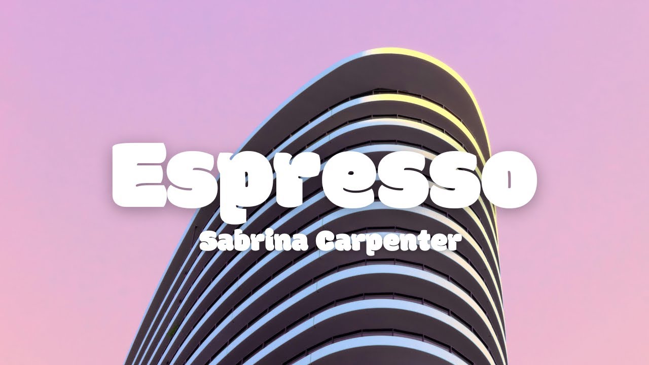 Sabrina Carpenter - Espresso (Lyrics) - YouTube