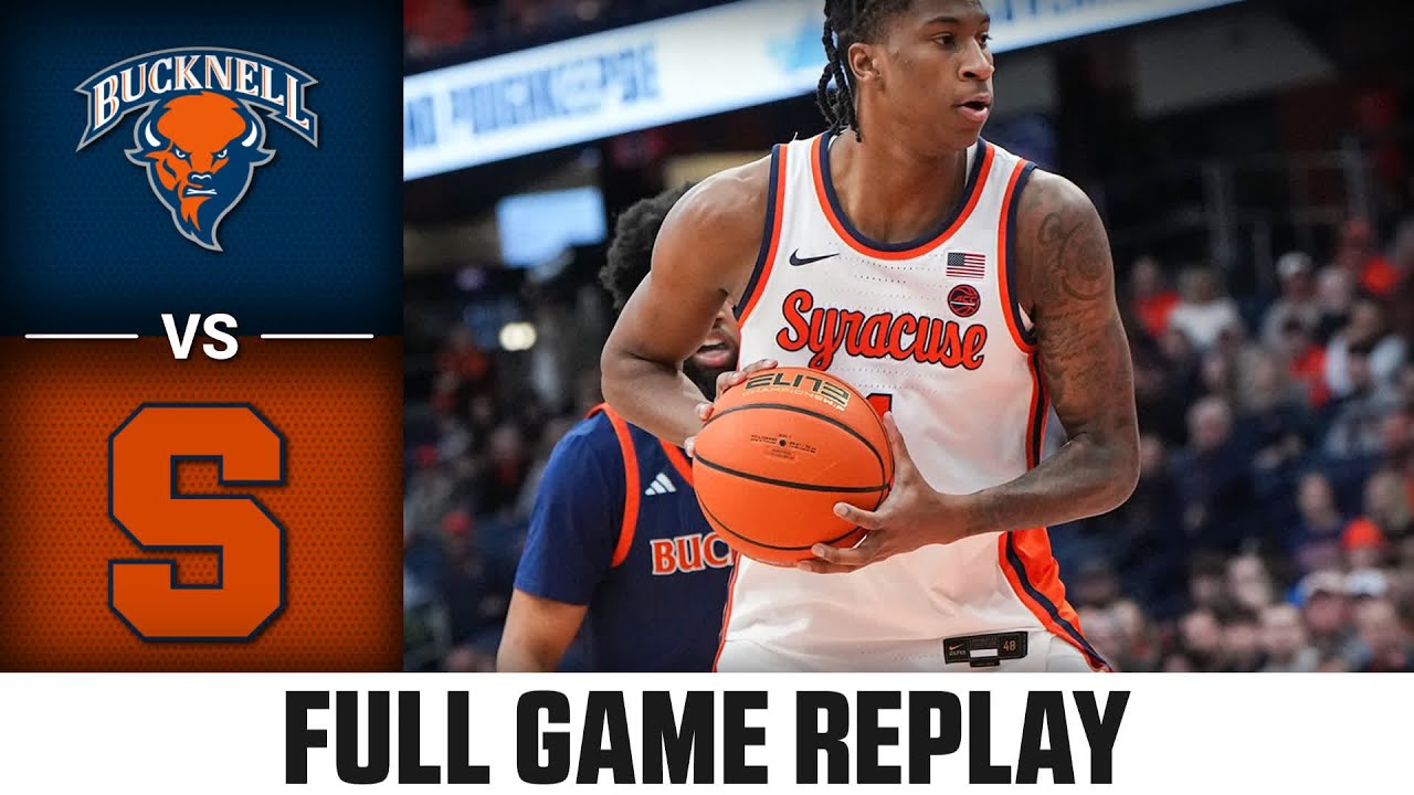 Bucknell vs. Syracuse Full Game Replay | 2024-25 ACC Men's Basketball ...