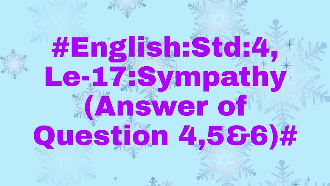 English Std 4 Lesson 17 Sympathy Answer Of Question 4 5 And 6 YouTube english-std-4-lesson-17-sympathy-answer-of-question-4-5-and-6-youtube
