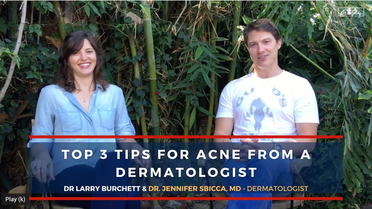 Top 3 Tips for Acne from a Dermatologist | Dr. Larry Burchett - YouTube