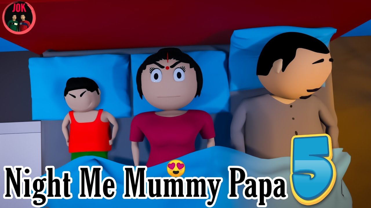 JOK - NIGHT ME MUMMY PAPA 5 - YouTube