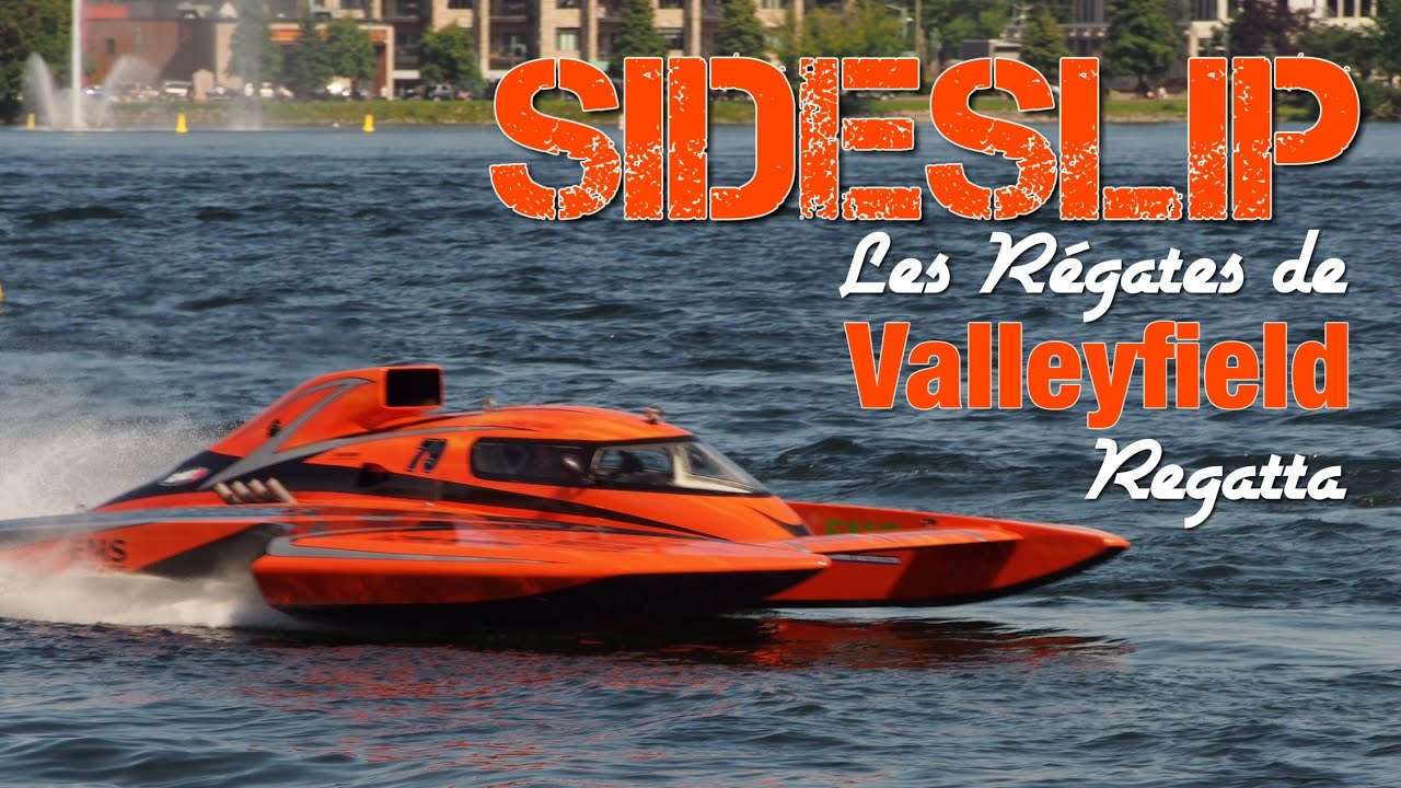 Sideslip - Les Régates de Valleyfield en vidéo, Valleyfield Regatta ...