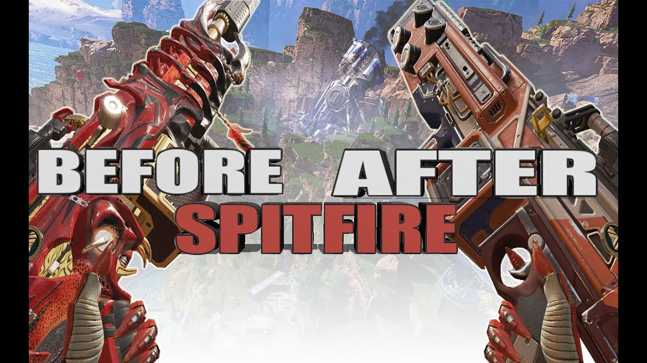 Apex Legends SPITFIRE BEFORE VS AFTER - YouTube