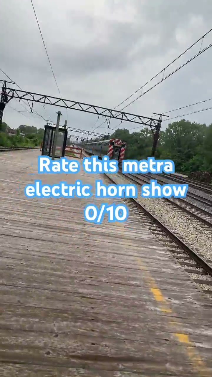 METRA ELECTRIC BEST BEST HORN SHOW and type your 0/10 horn show im the ...