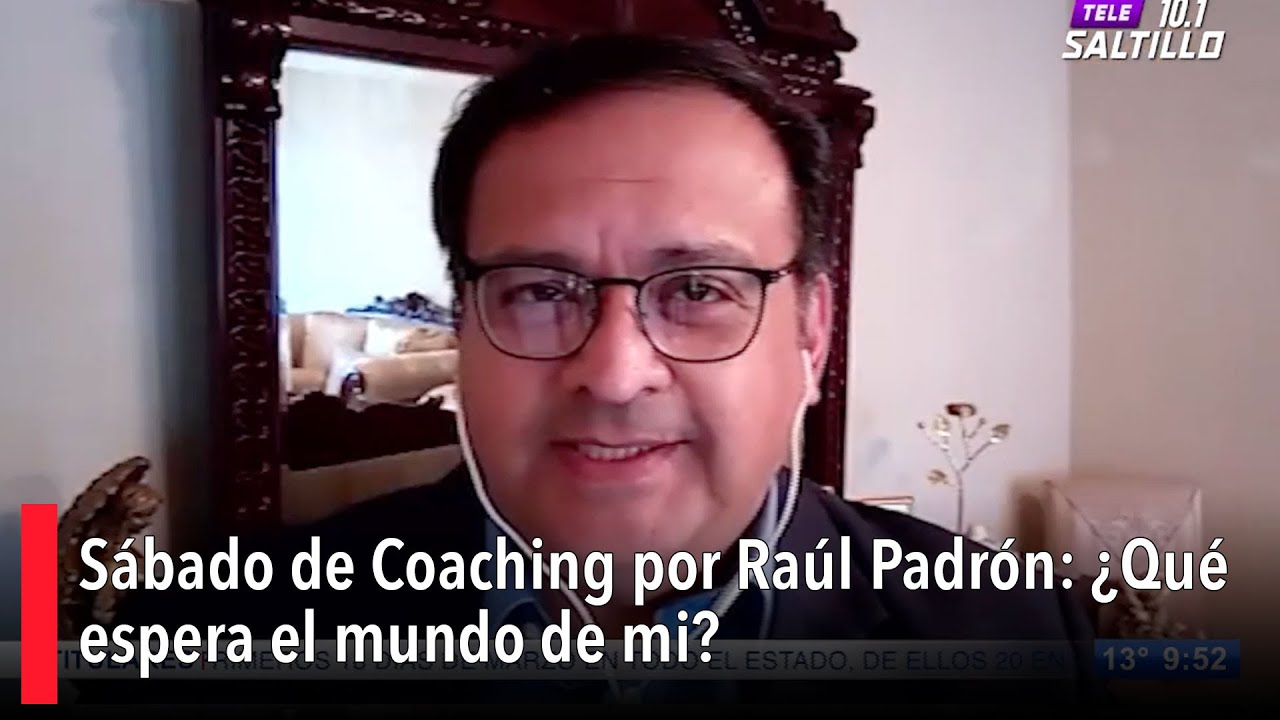 Sábado de Coaching por Raúl Padrón ¿Qué espera el mundo de mi? - YouTube