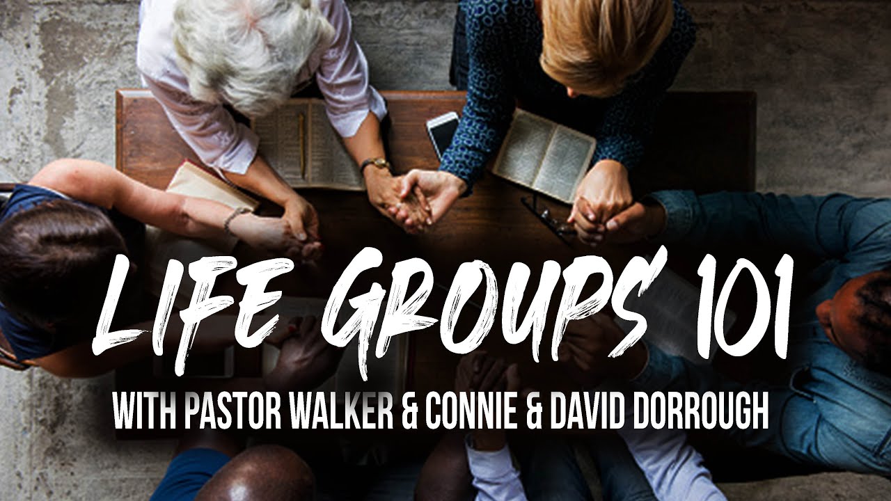 Life Groups 101 with Pastor Walker and Connie & David Dorrough - YouTube