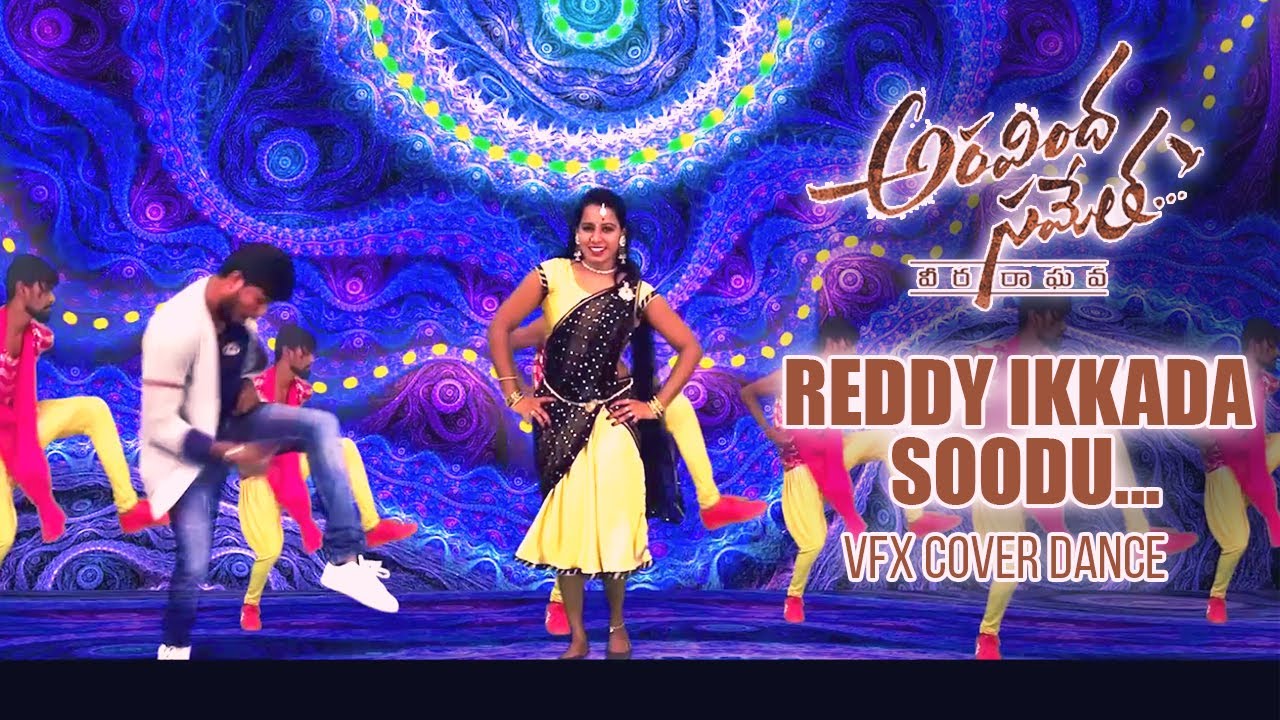 Aravindha Sametha | Reddy Ikkada Soodu | VFX Cover Dance ...