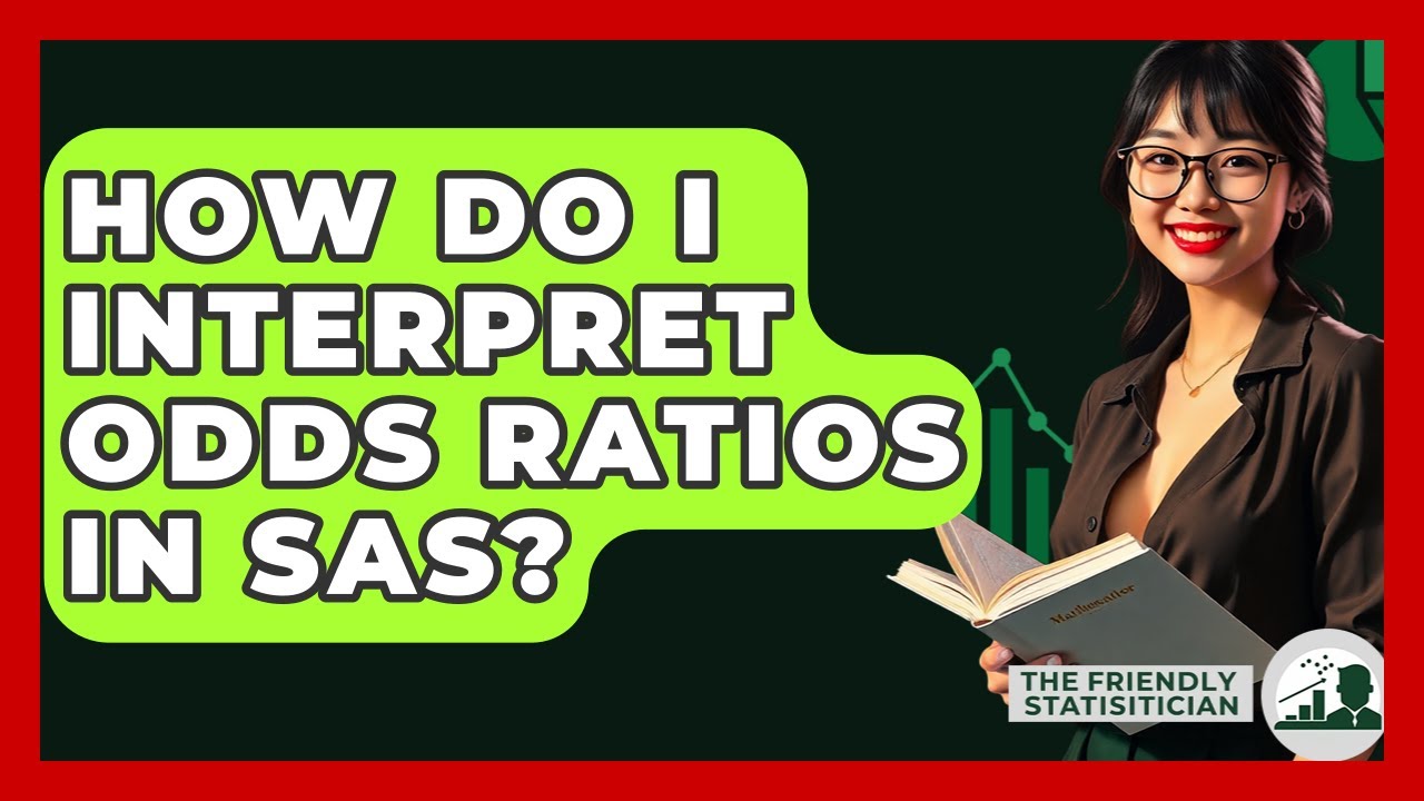 How Do I Interpret Odds Ratios In SAS? - The Friendly Statistician ...