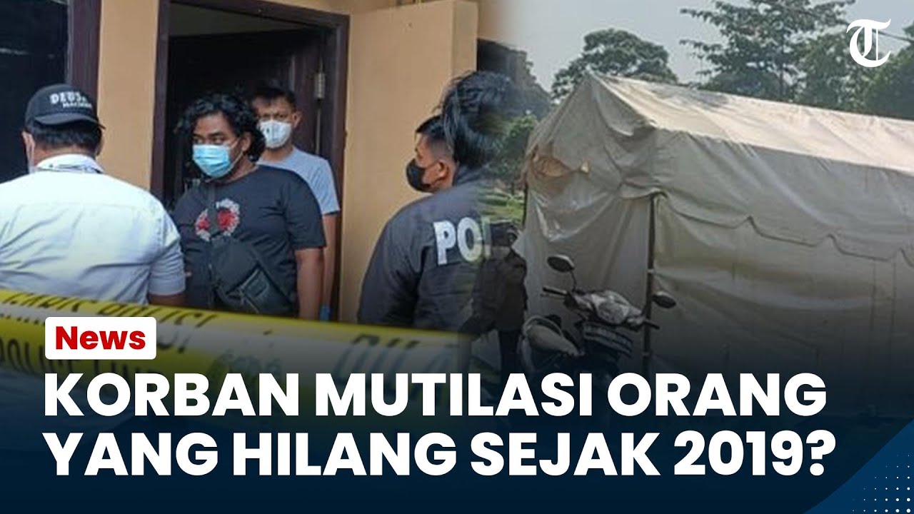 Wanita Korban Mutilasi Diduga Angela yang Hilang Sejak 2019, Polisi ...