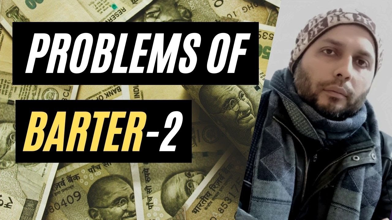 Problems of BARTER System | Difficulties of BARTER System | Part 5 ...