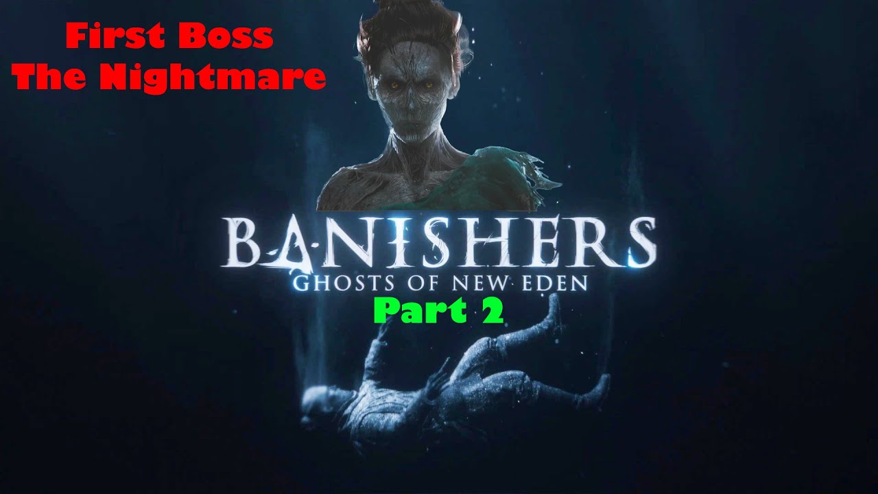 Facing The Nightmare - Banishers: Ghost of New Eden Boss Fight (No ...