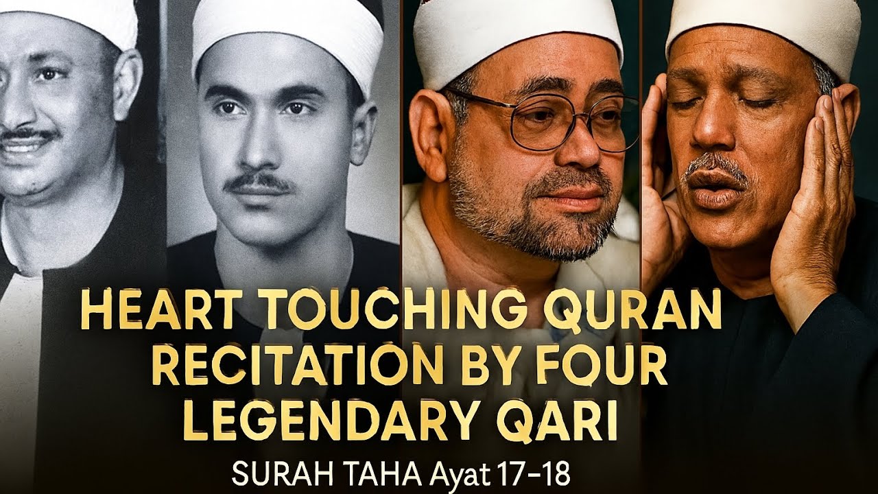 Surah Taha 17–18 | Heart‑Touching Quran Recitation by Four Legendary ...