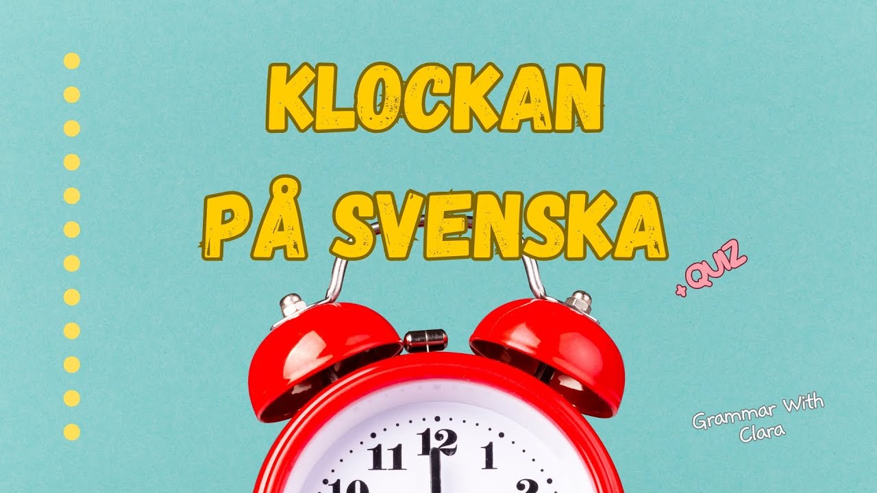 KLOCKAN PÅ SVENSKA - TELL TIME IN SWEDISH - YouTube