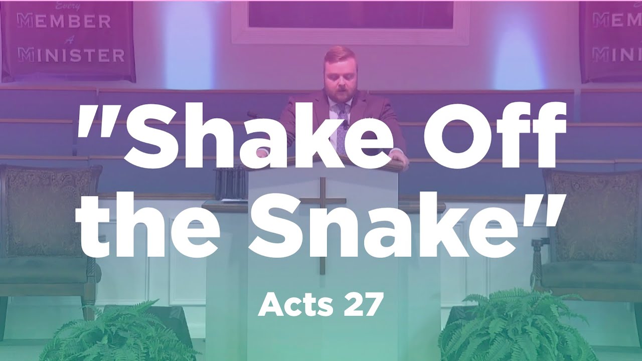 Shake Off the Snake | Calvary Baptist Church | Pastor Ethan | April 23 ...