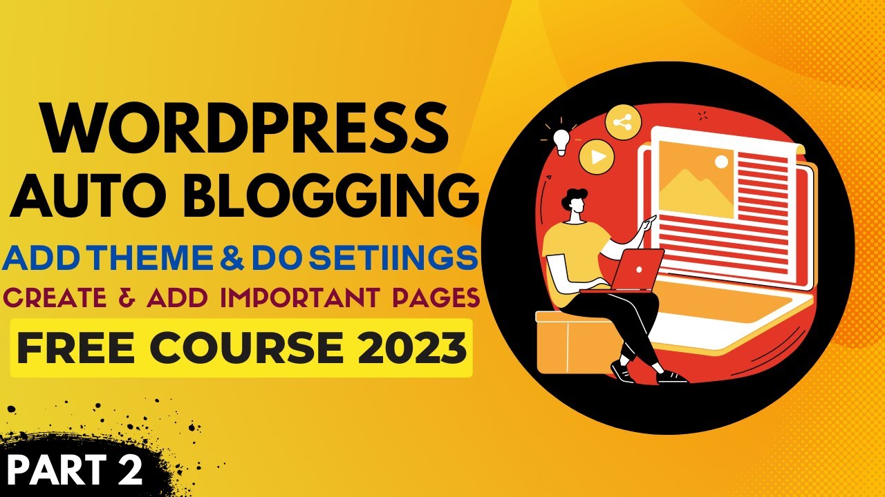 Add Theme & Do Settings | Create Important Pages | Wordpress Auto ...