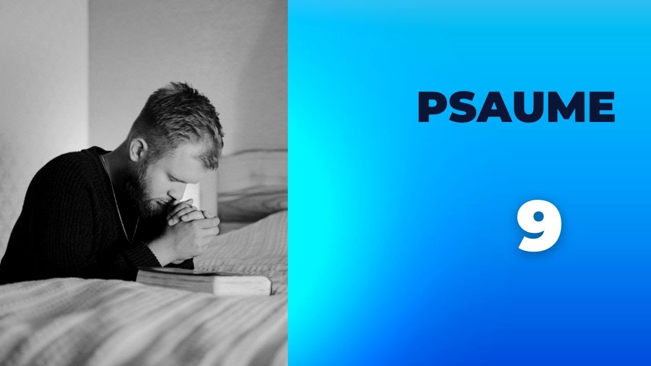 PSAUME 9 - LOUANGE à DIEU POUR SA JUSTICE ET SA PROTECTION - YouTube