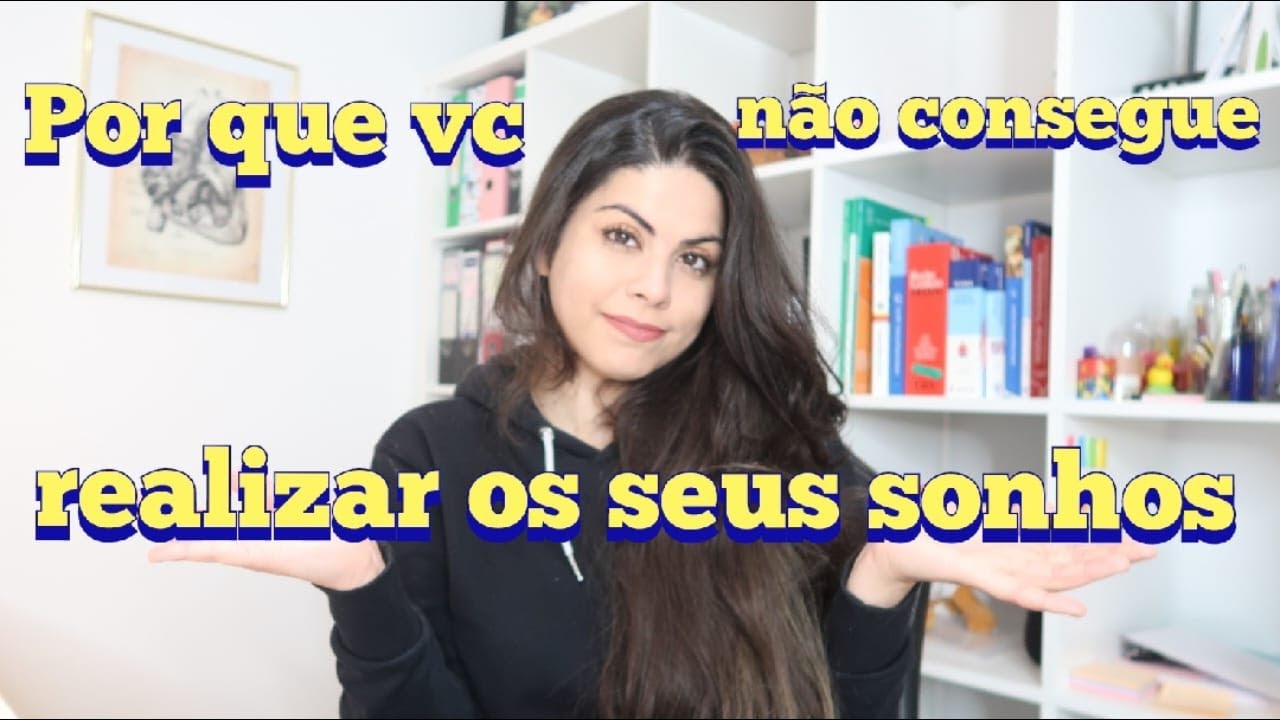 Por que você não consegue realizar os seus sonhos? - YouTube