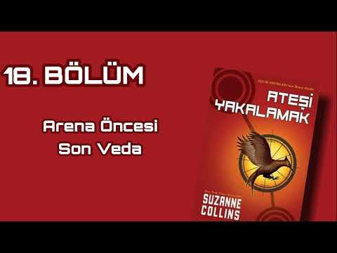 ARENA ÖNCESİ SON VEDA - Ateşi Yakalamak 18. Bölüm [SESLİ KİTAP]