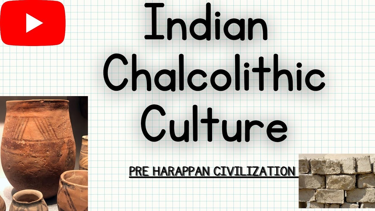 Indian Chalcolithic Culture & Pre-Harappan Civilization (Live class ...