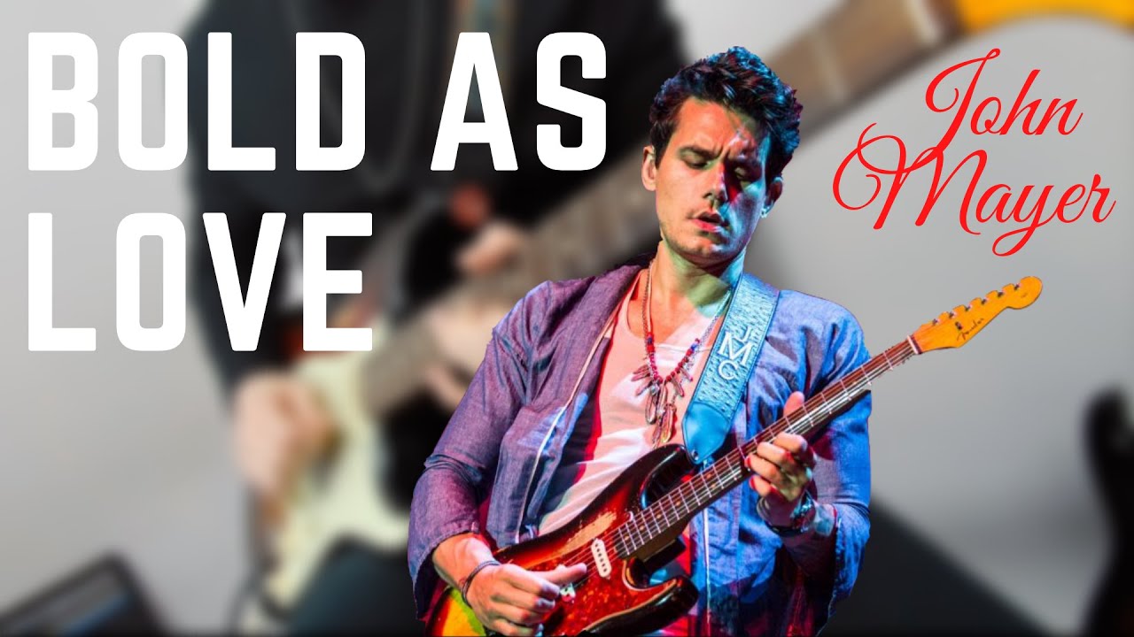 BOLD AS LOVE - JOHN MAYER (Full Guitar Cover) - YouTube