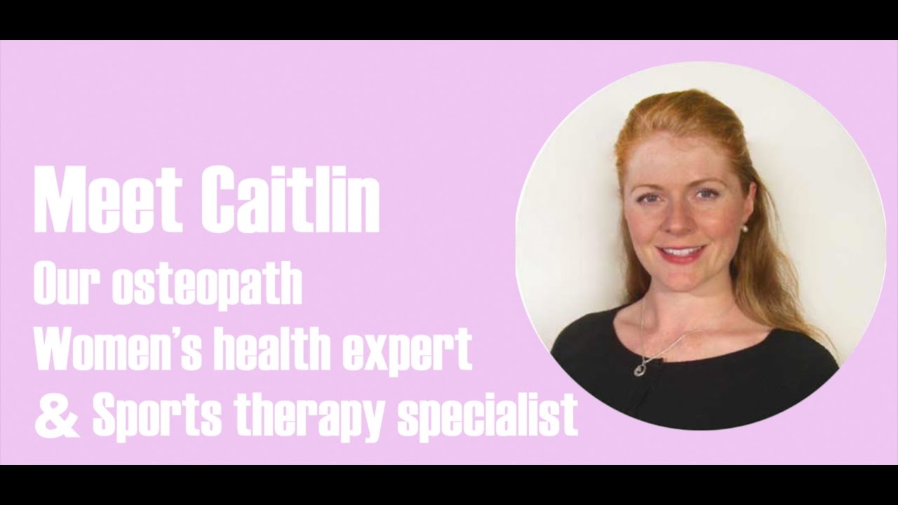 Meet Caitlin, Osteopath in London, Women's Health and Sports specialist ...