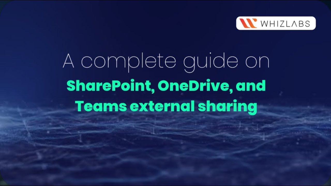 A complete guide on SharePoint, OneDrive, and Teams external sharing ...