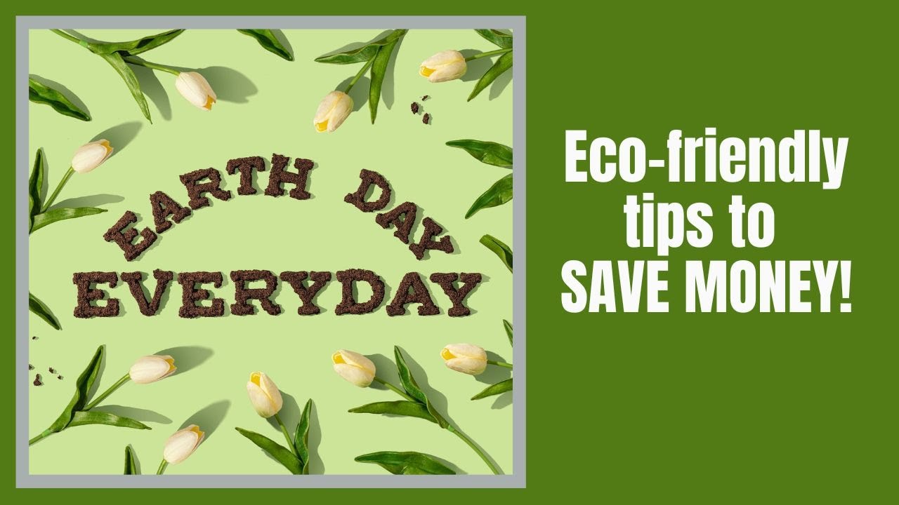 34 | Eco-Friendly and Budget-Conscious Tips for Earth Day! Save Money ...