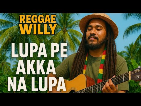 Lupa Pe Akka Nalupa – Reggae Tropis Batak | Willy Musik (Official Audio) @Willy_Musik