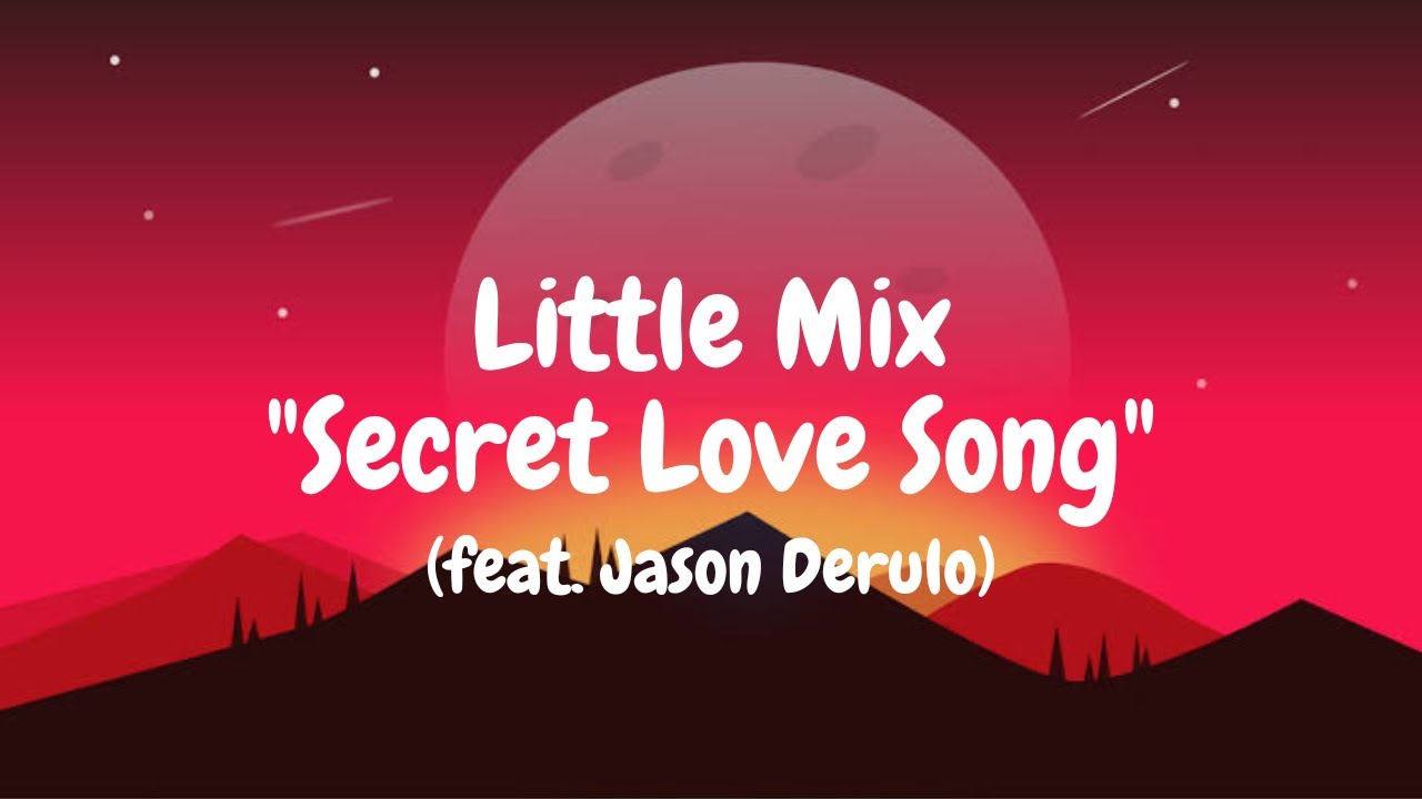 Little Mix ft. Jason Derulo || Secret Love Song - YouTube