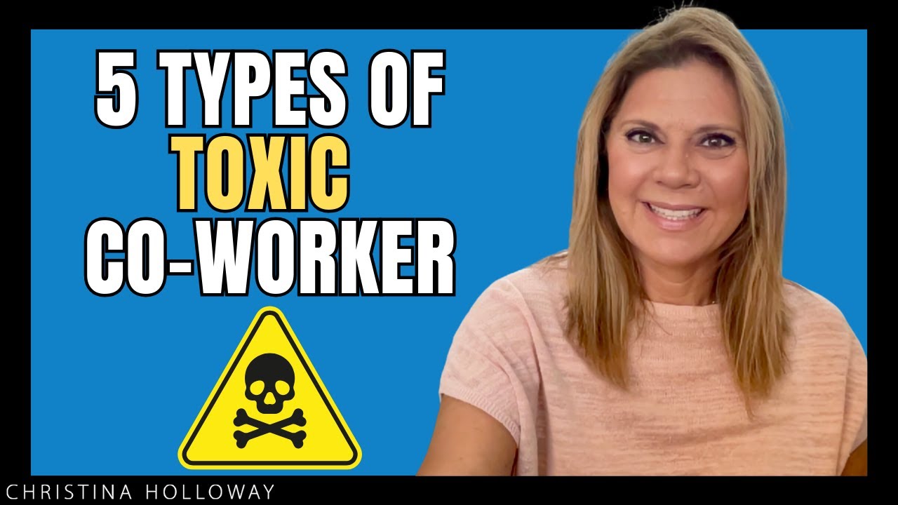 Steer Clear of These 5 Types of Toxic Coworkers | How to Deal - YouTube