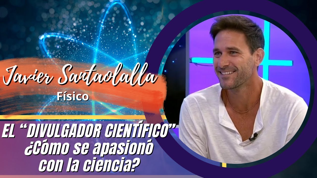 Entrevista a Javier Santaolalla, Doctor en Física y el Divulgador ...