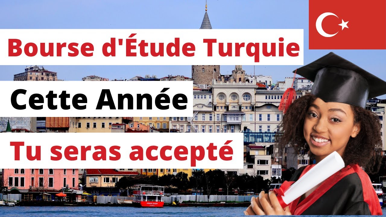 Bourses d’Étude Turquie : Voici les étudiants qui seront acceptés à la Bourses Turquie 2024 ...