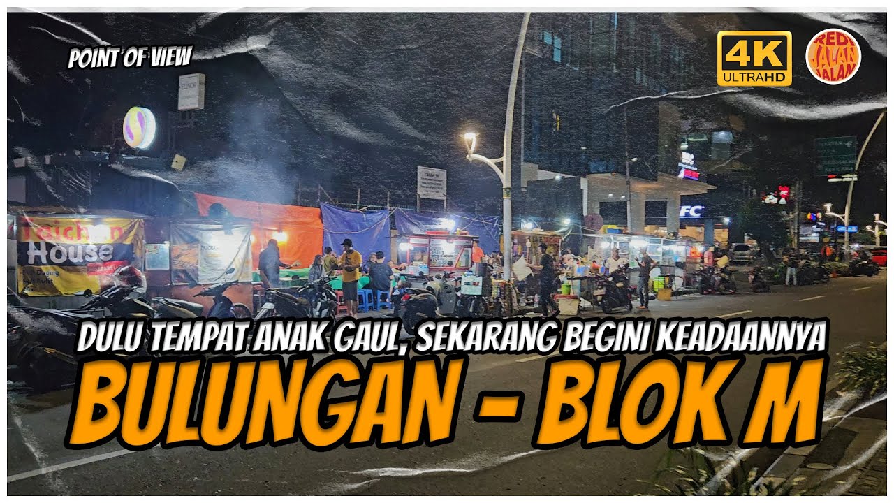 POV [4K] I Jalan Jalan Malam di Blok M Jakarta Selatan I Sensasi Wisata ...