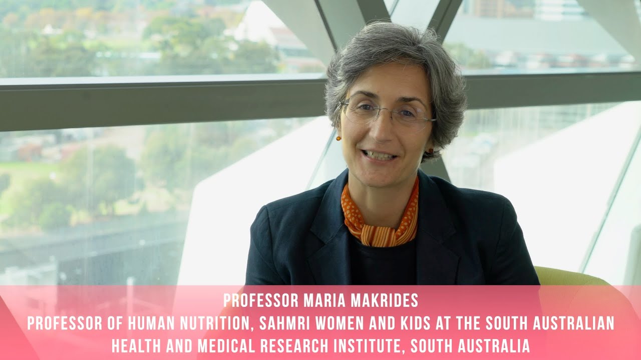 Professor Maria Makrides, South Australian Health and Medical Research ...