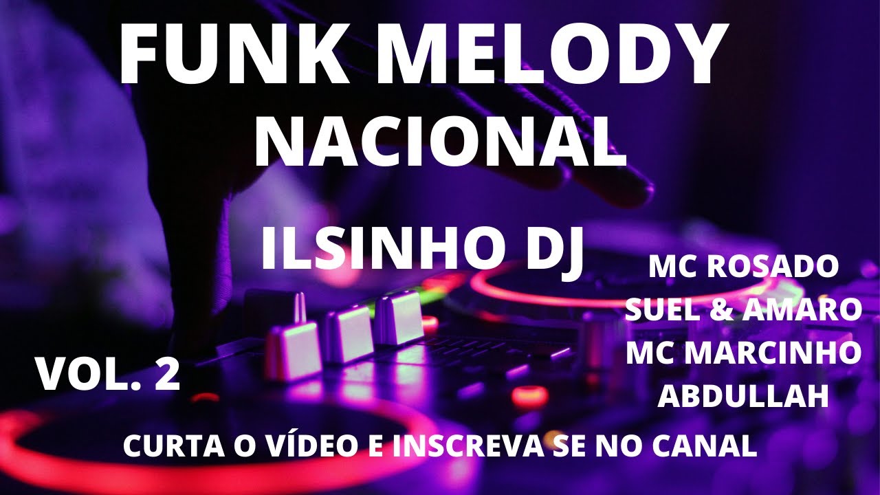 THE BEST OF FUNK MELODY NACIONAL VOL. 2 - YouTube