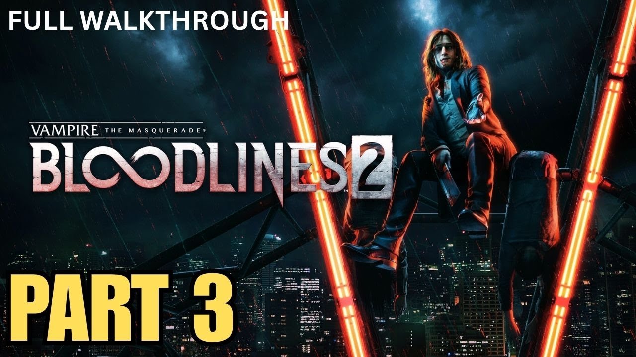 VAMPIRE THE MASQUERADE BLOODLINES 2 Walkthrough Part 3 - LOU GRAHAM ...