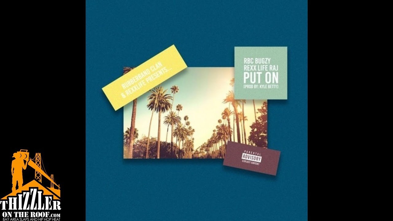 RBC Bugzy ft. Rexx Life Raj - Put On [Prod. Kyle Betty] [Thizzler.com ...
