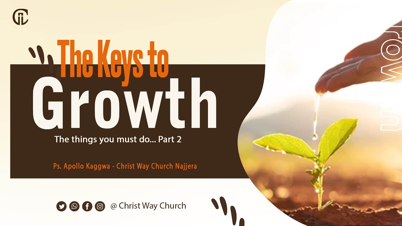 THE KEYS TO GROWTH #2 | PS. APOLLO KAGGWA - YouTube