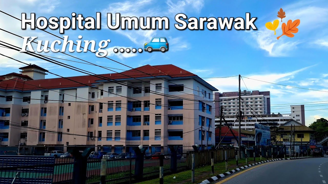 Kuching evening drive from Sarawak General Hospital SGH/HUS to Batu ...